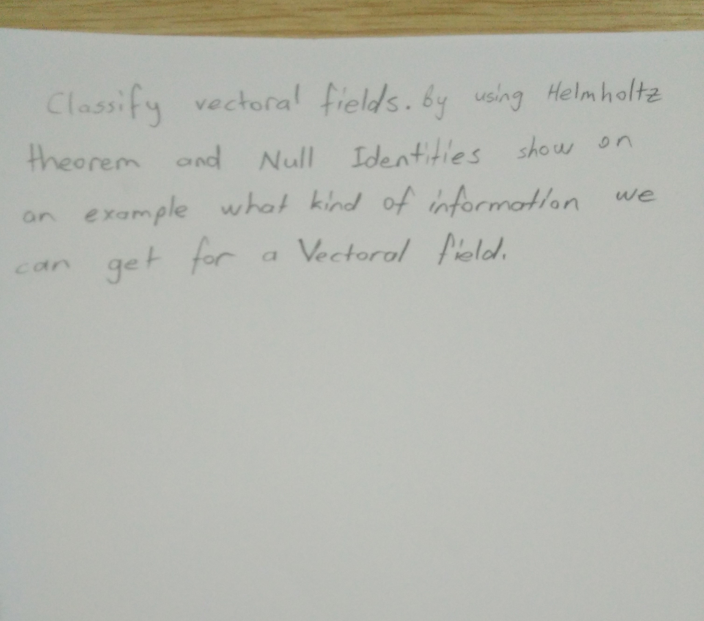 Solved Classify rectoral fields. by using Helmholtz theorem | Chegg.com