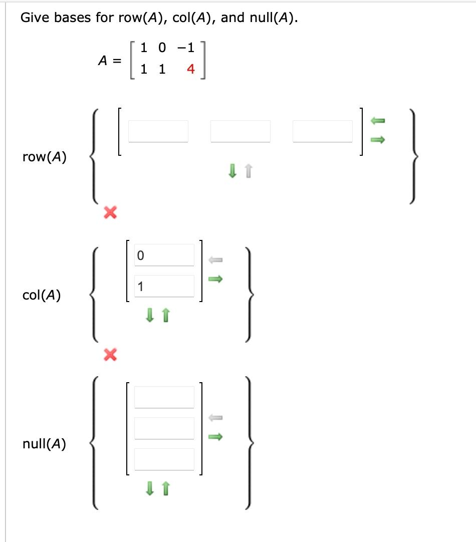 Solved Give bases for row(A),col(A), and null(A). | Chegg.com
