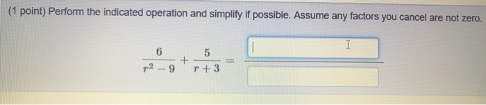 Solved (1 point) Perform the indicated operation and | Chegg.com