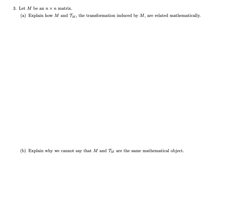 Solved 3. Let M be an n x n matrix. (a) Explain how M and | Chegg.com