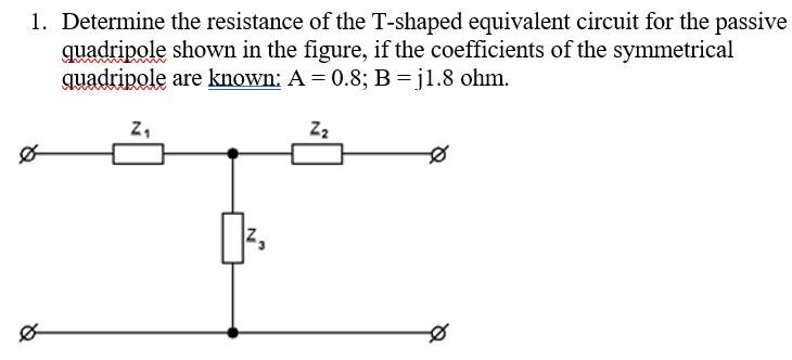 Solved 1. Determine the resistance of the T-shaped | Chegg.com