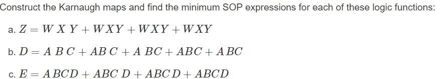 Solved Construct the Karnaugh maps and find the minimum SOP | Chegg.com