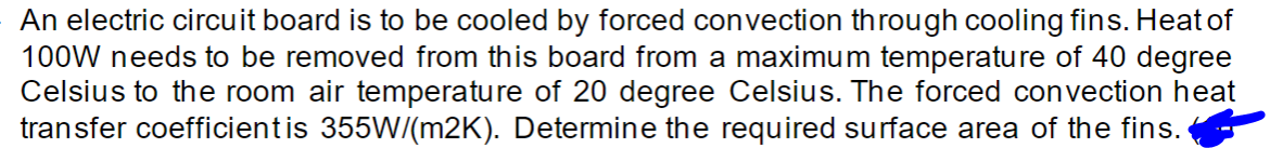 Solved An electric circuit board is to be cooled by forced | Chegg.com