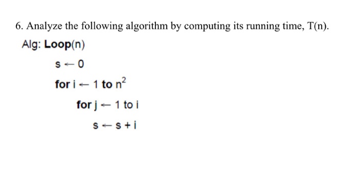 Solved 6 Analyze The Following Algorithm By Computing Its