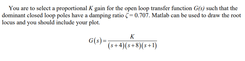 Solved You are to select a proportional K gain for the open | Chegg.com