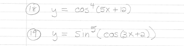 Solved (18) y=cos4(5x+12) (19) y=sin5(cos(3x+2)) | Chegg.com