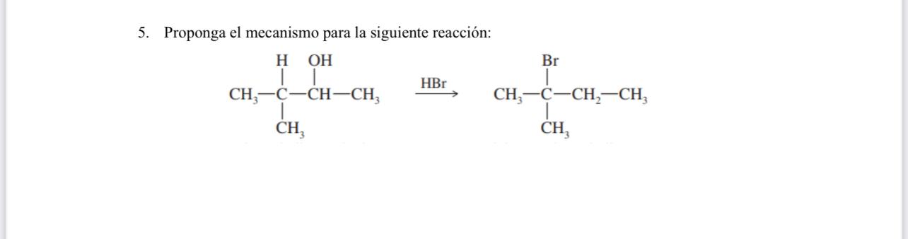 Solved 5. Proponga el mecanismo para la siguiente reacción: | Chegg.com