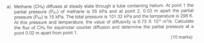 Solved a) Methane (CH) diffuses at steady state through a | Chegg.com