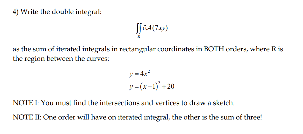 Solved 4) Write the double integral: [[(xy) as the sum of | Chegg.com