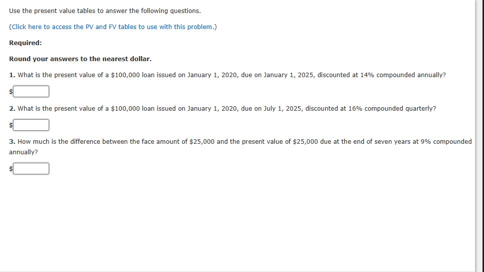 Solved Use the present value tables to answer the following | Chegg.com
