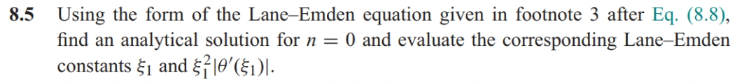 8.5 Using the form of the Lane-Emden equation given | Chegg.com