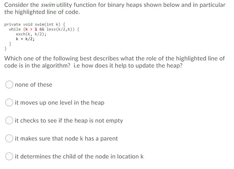 Solved Consider the swim utility function for binary heaps | Chegg.com