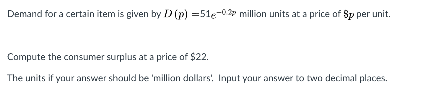 Solved Demand for a certain item is given by D (p) =22e-0.20 | Chegg.com
