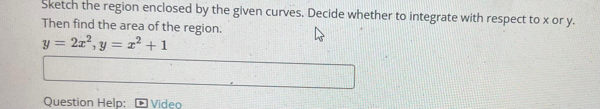 Solved Sketch the region enclosed by the given curves. | Chegg.com