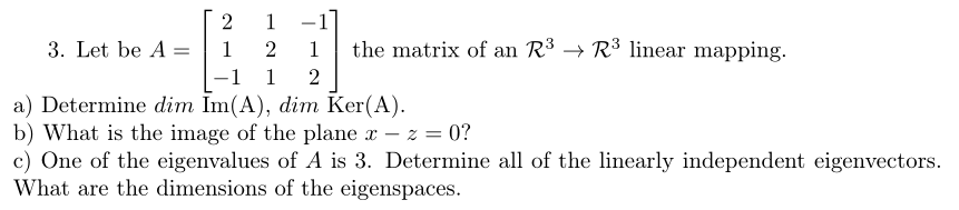Solved 2 1 -1 3. Let be A= 1 2 the matrix of an R3 + R3 | Chegg.com