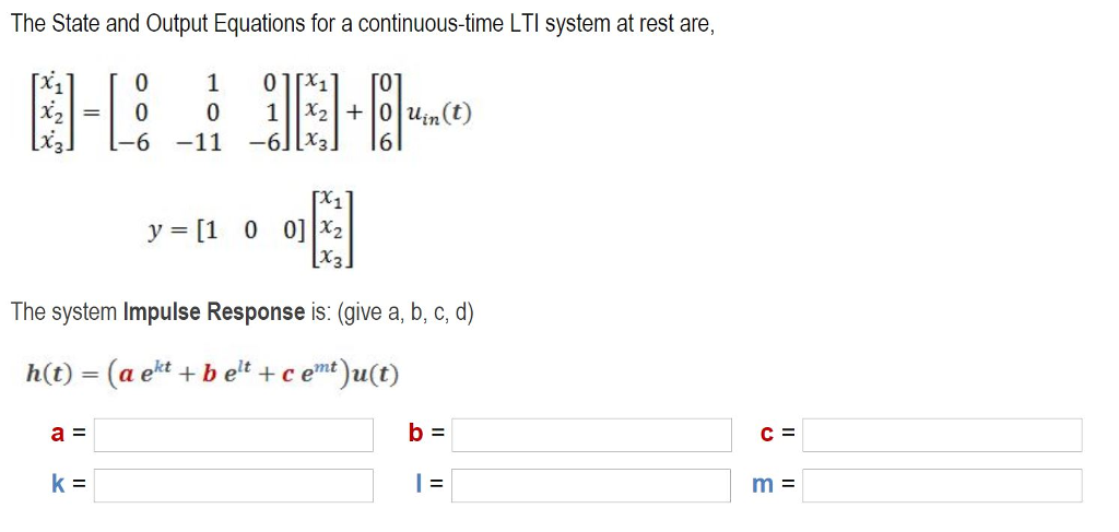 Solved The State and Output Equations for a continuous-time | Chegg.com