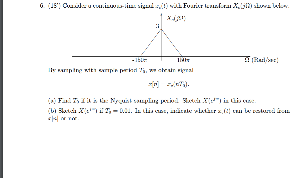 Solved 6. (18) Consider a continuous-time signal xc(t) with | Chegg.com