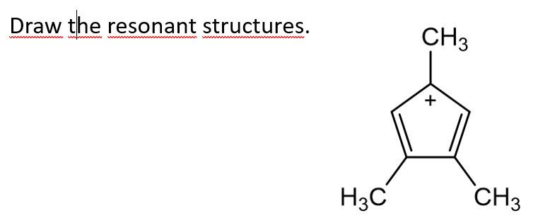 Solved Draw the resonant structures. | Chegg.com