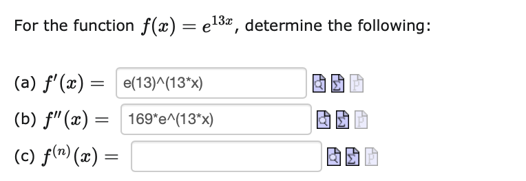 Solved For the function f(x)=e13x, determine the following: | Chegg.com