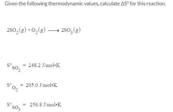 Solved Given the following thermodynamic values, calculate | Chegg.com