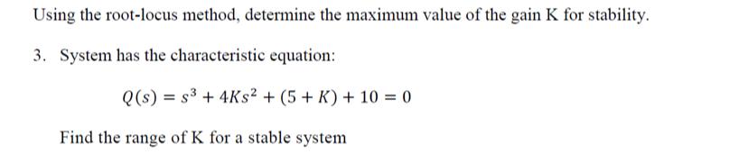 Solved Using The Root Locus Method Determine The Maximum