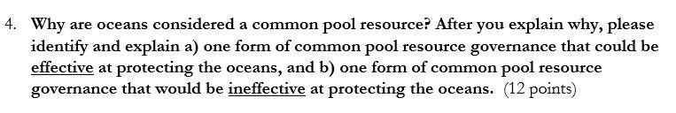 Solved 4. Why are oceans considered a common pool resource? | Chegg.com