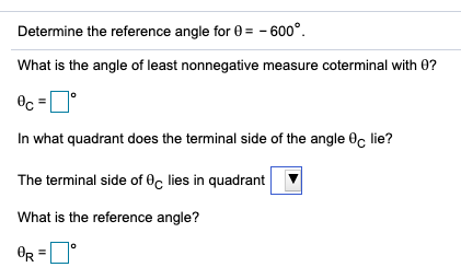 Solved Determine the reference angle for 0 = -600°. What is | Chegg.com