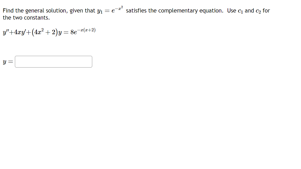 Solved Find the general solution, given that y1=e−x2 | Chegg.com