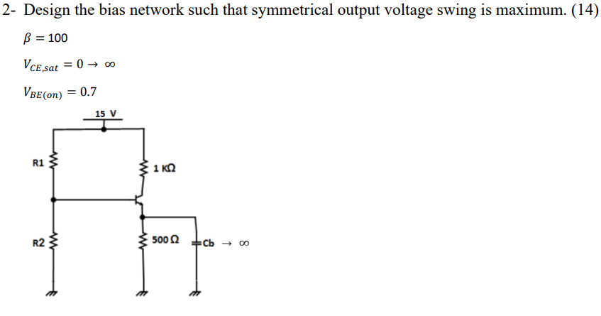 Solved Design the bias network such that symmetrical output | Chegg.com