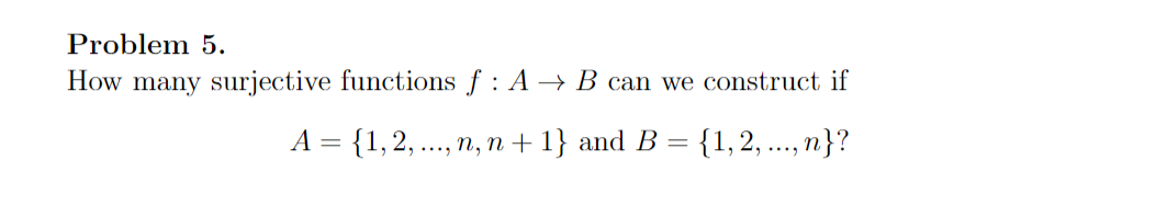 Solved Problem 5. How many surjective functions f : A + B | Chegg.com