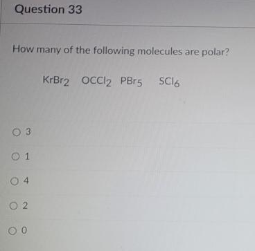 Solved Question 33 How many of the following molecules are | Chegg.com