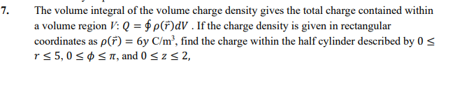 Solved The volume integral of the volume charge density | Chegg.com