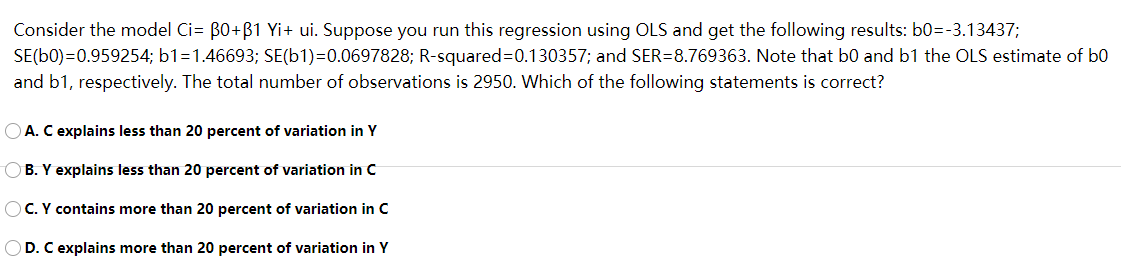 Solved Consider the model Ci= BO+B1 Yi+ ui. Suppose you run | Chegg.com