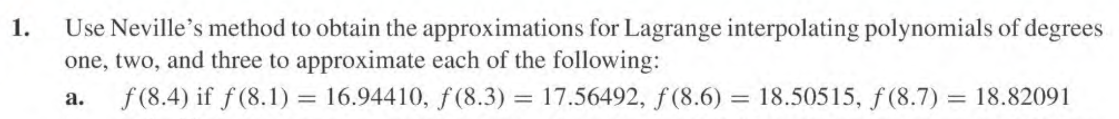 Solved 1. Use Neville's method to obtain the approximations | Chegg.com