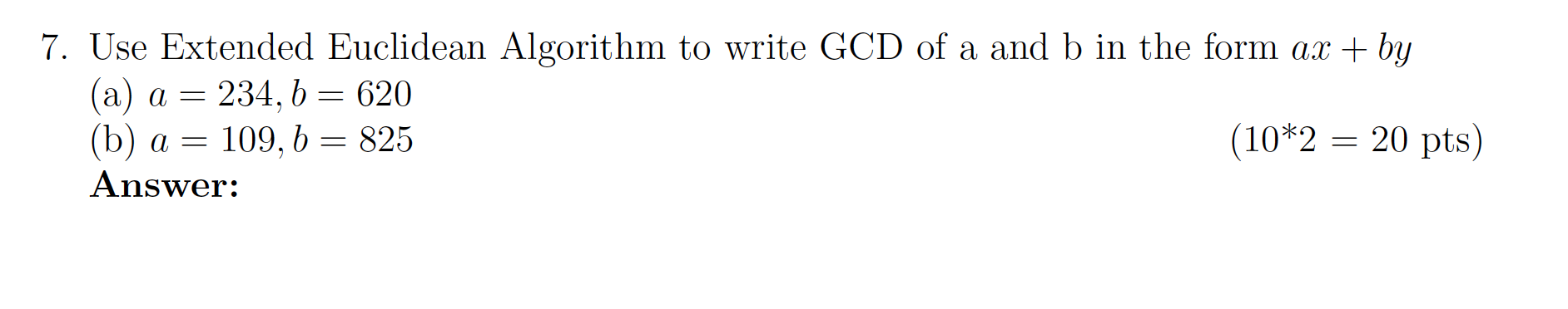 Solved 7. Use Extended Euclidean Algorithm to write GCD of a | Chegg.com