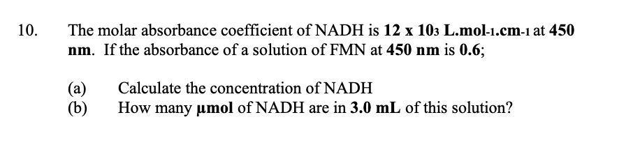 Solved 10. The molar absorbance coefficient of NADH is 12 x | Chegg.com