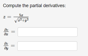 Solved Compute the partial derivatives: z=x2+y25x∂x∂z=∂y∂z= | Chegg.com