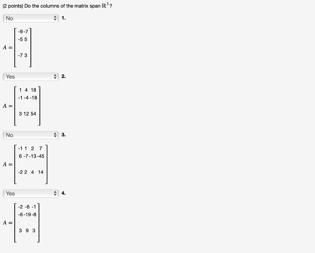 Solved (2 points) Do the columns of the matrix span R?? No 4 | Chegg.com