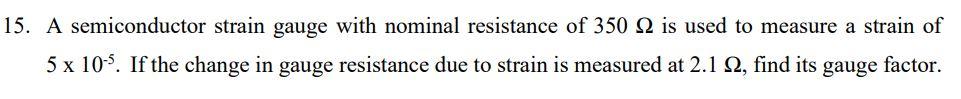 Solved 14. A resistance strain gauge with a gauge factor of | Chegg.com