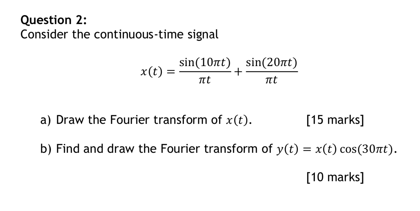 Solved Question 2: Consider the continuous-time signal x(t) | Chegg.com