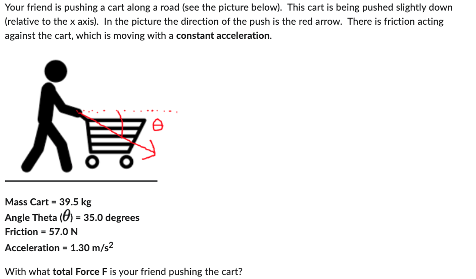 Solved Your friend is pushing a cart along a road (see the | Chegg.com