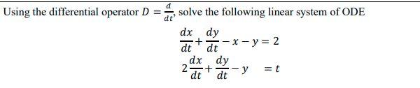 Solved Using the differential operator D dt solve the | Chegg.com