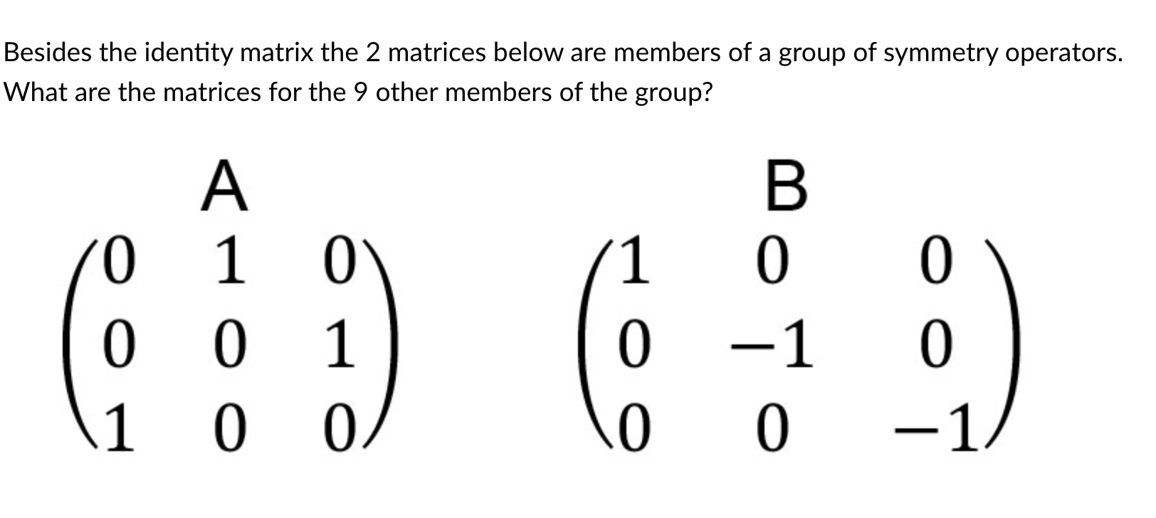 Solved Besides the identity matrix the 2 matrices below are | Chegg.com