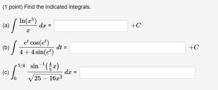 Solved (1 point) Find the indicated integrals. (a) | Chegg.com