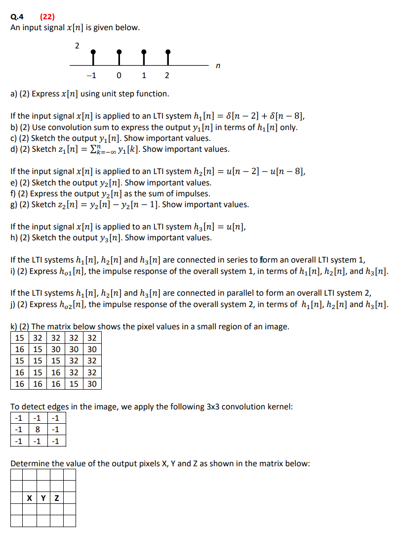 Solved Q.4 (22) An input signal x[n] is given below. a) (2) | Chegg.com