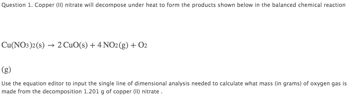 Solved Question 1. Copper (II) nitrate will decompose under | Chegg.com