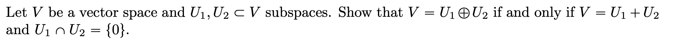 Solved Let V be a vector space and U1,U2⊂V subspaces. Show | Chegg.com