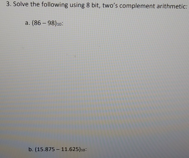 Solved 3 Solve The Following Using 8 Bit Twos Complement 