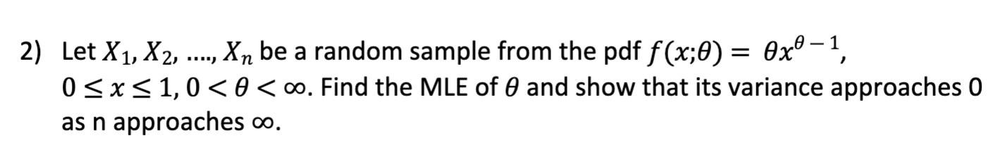 Solved 2) Let X1,X2,…,Xn be a random sample from the pdf | Chegg.com