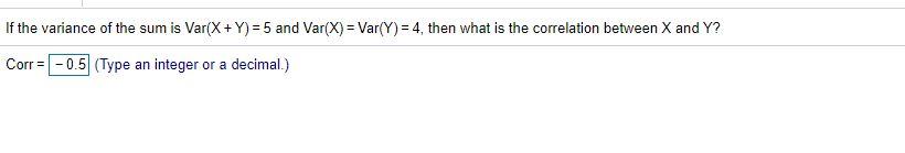 Solved If the variance of the sum is Var(X + Y)=5 and Var(X) | Chegg.com